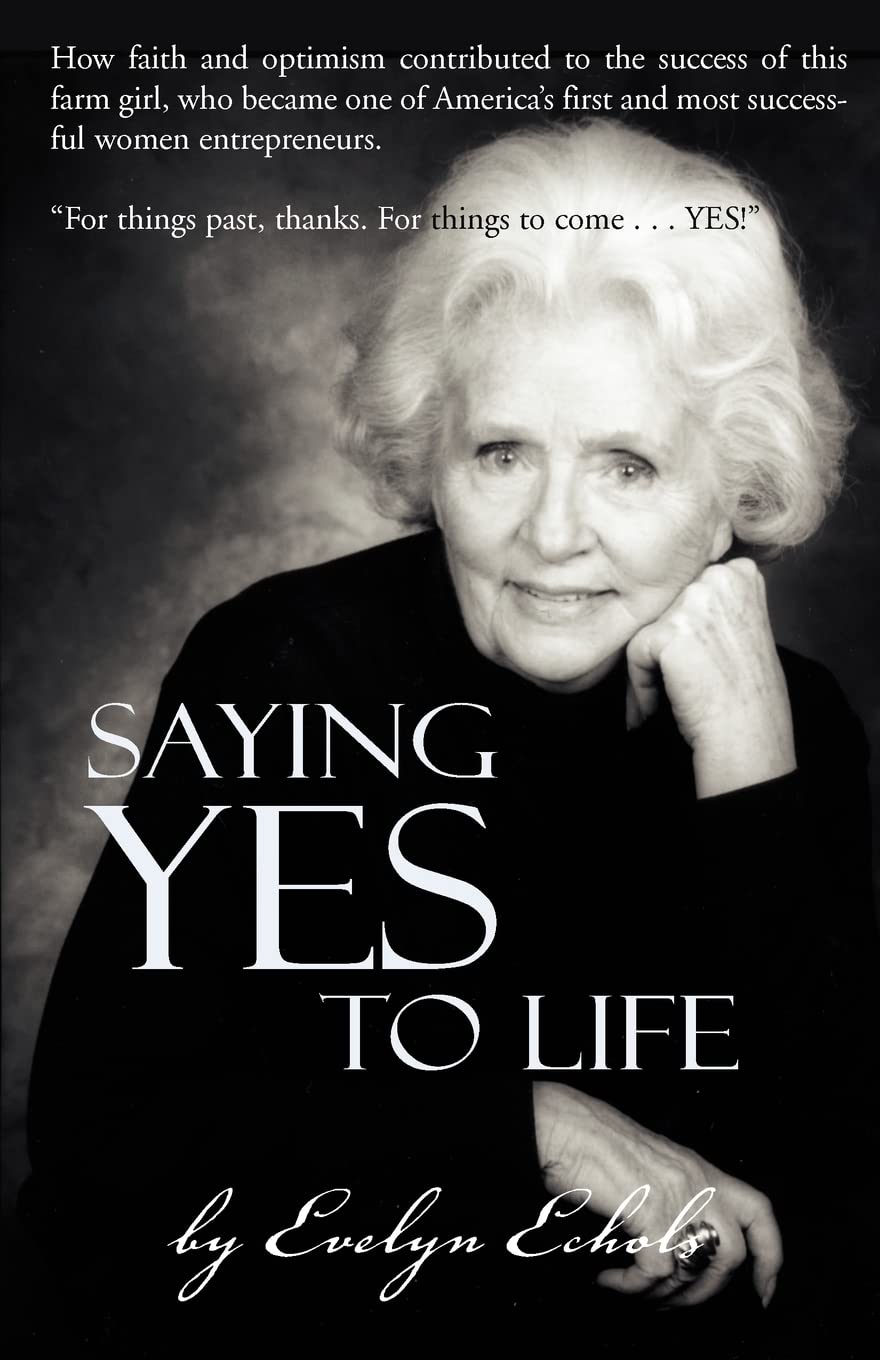 Saying Yes to Life: Evelyn Echols, Walter Cronkite: 9781401093808 ...
