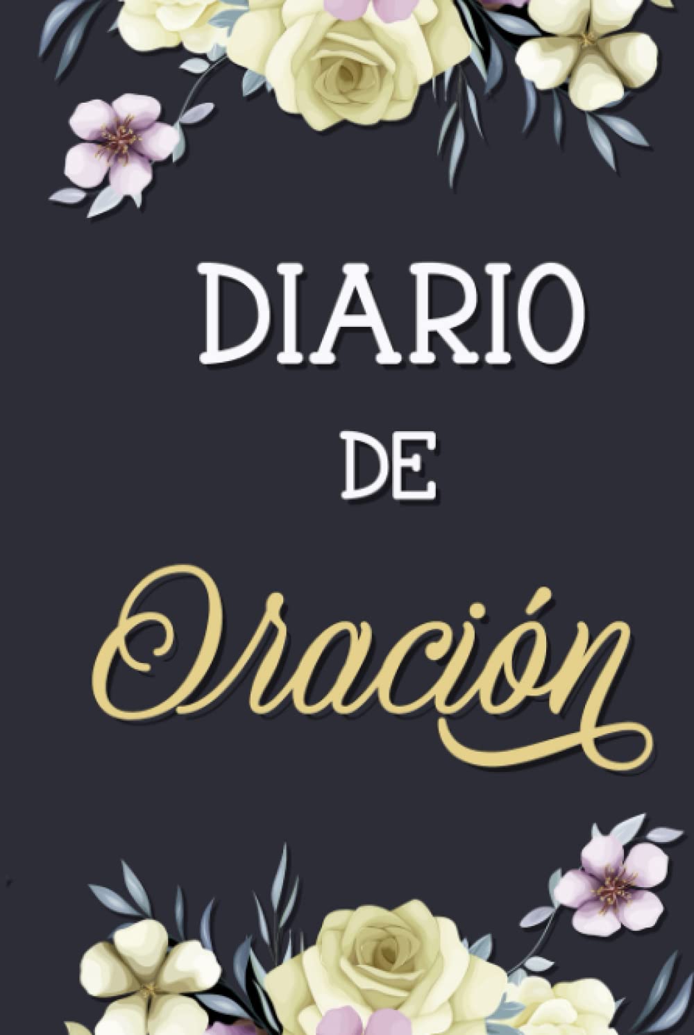 Diario de oración: Un cuaderno de oraciones bíblicas y de estudio de la ...