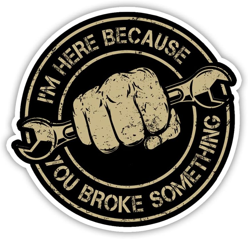 Amazon.com - TOPIMOON I m Here Because You Broke Something Sticker ...