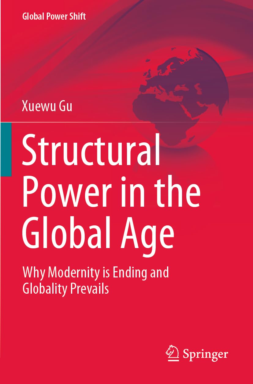 Buy Structural Power in the Global Age: Why Modernity is Ending and ...