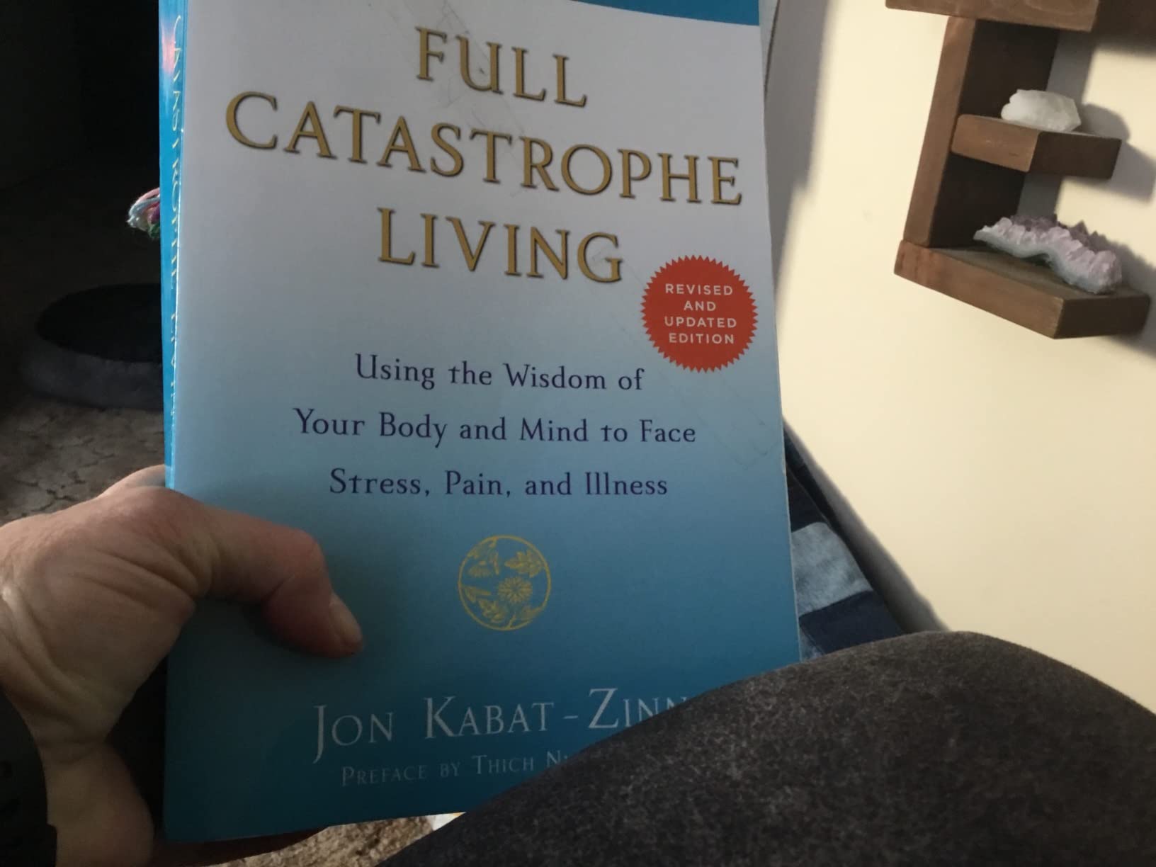 Full Catastrophe Living (Revised Edition): Using the Wisdom of Your ...