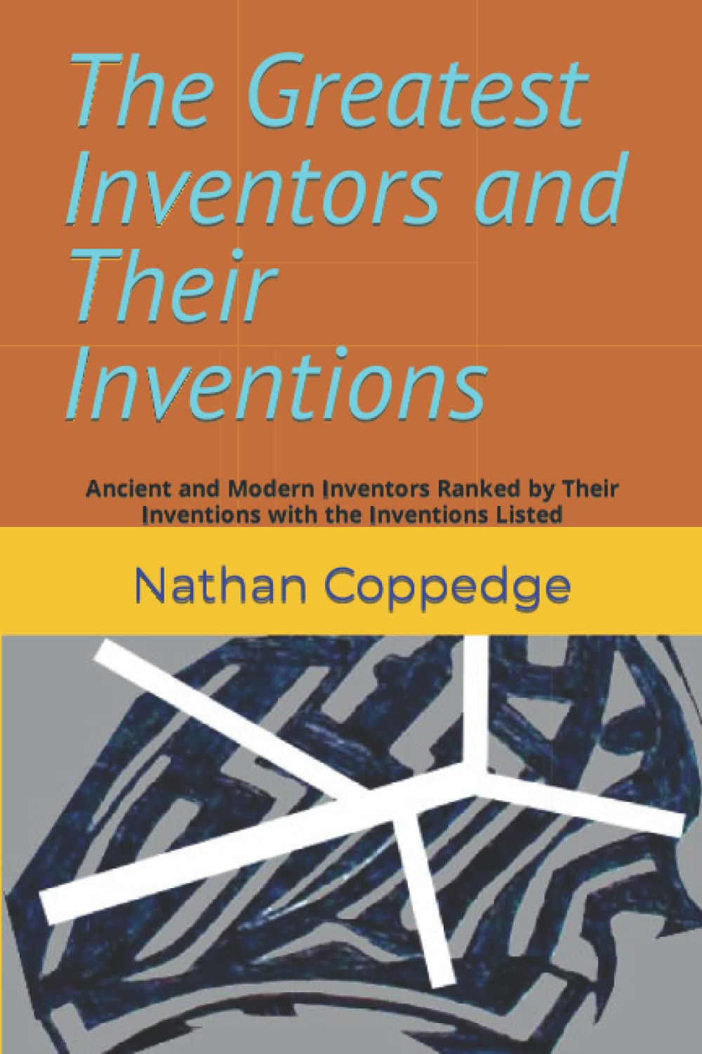 Buy The Greatest Inventors and Their Inventions: Ancient and Modern ...