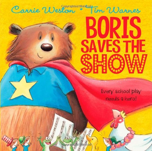 Boris Saves the Show: Amazon.co.uk: Weston, Carrie, Warnes, Tim ...