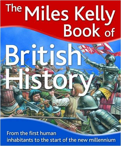 The Miles Kelly Book of British History: Philip Steele: 9781848101418 ...