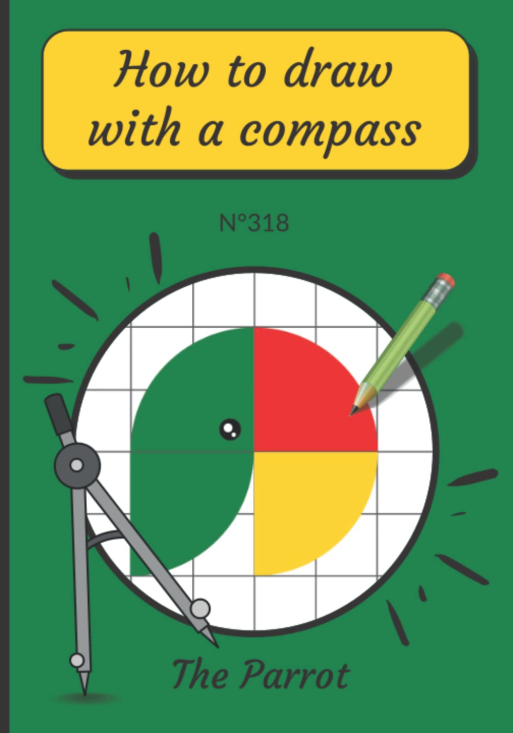 Buy The Parrot How To Draw With A Compass N 318 How To Learn To Draw buy-the-parrot-how-to-draw-with-a-compass-n-318-how-to-learn-to-draw