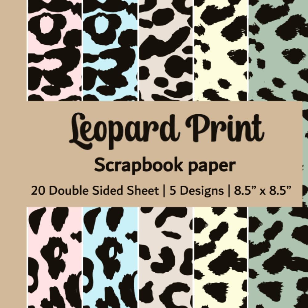 Leopard Print Scrapbook Paper: Leopard Pattern Print | 5 Designs | 20 ...