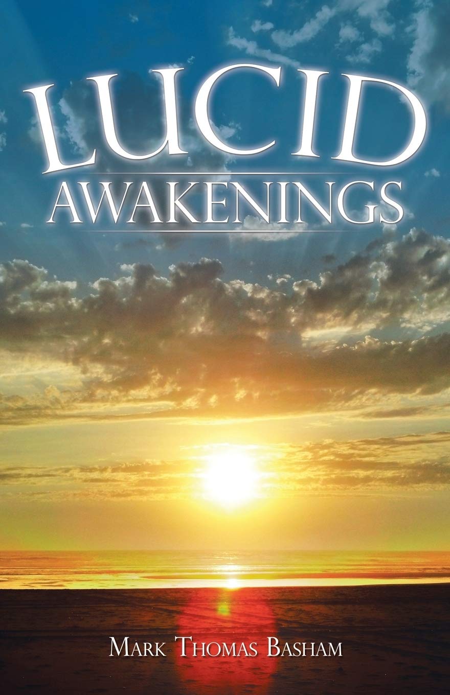 Lucid Awakenings: Basham, Mark Thomas: 9781504326261: Amazon.com: Books