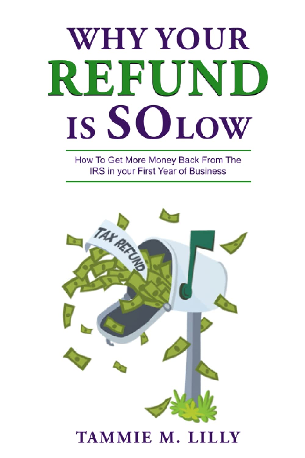 Amazon.com: Why Your Refund Is So Low: How To Get More Money Back From ...