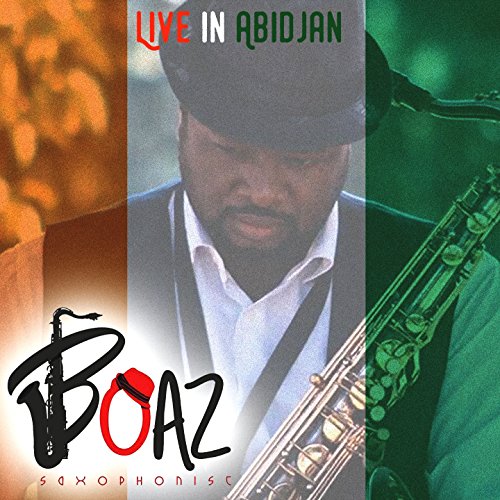 Amazon Music - Boaz saxのLive in Abidjan - Amazon.co.jp