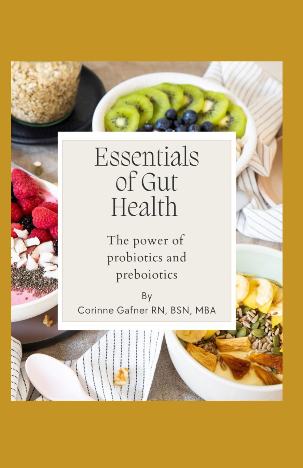 Essentials of Gut Health: The Power of Probiotics and Prebiotics ...