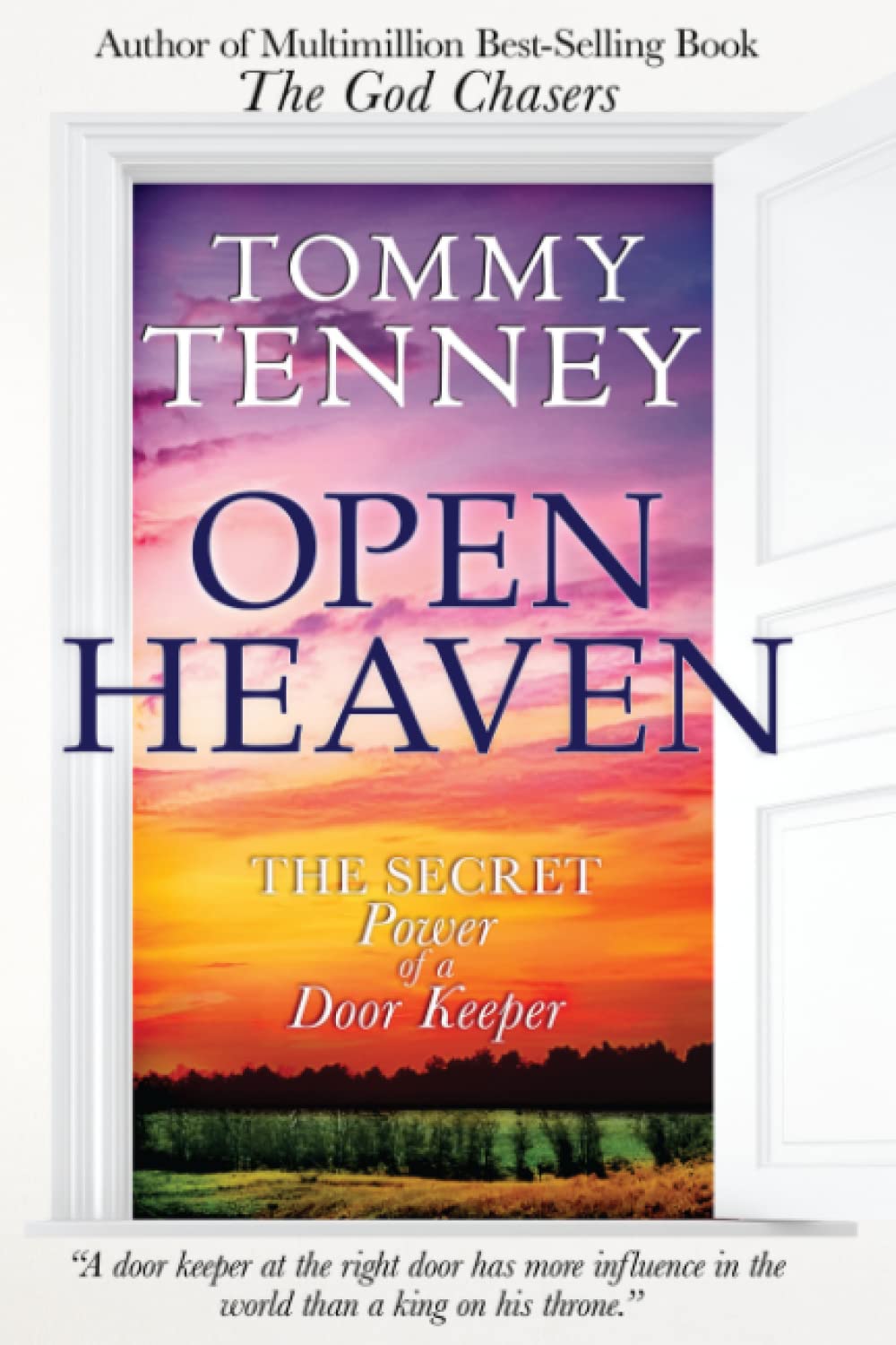 Open Heaven: The Secret Power of a Door Keeper: Tenney, Tommy ...