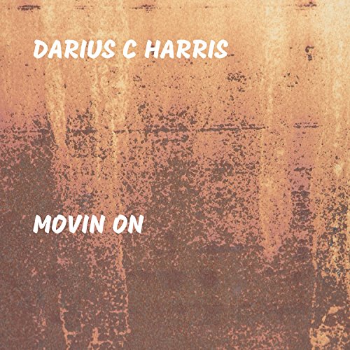 Play Movin On by Darius C Harris on Amazon Music
