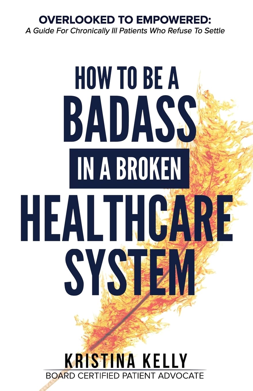 DOWNLOAD How to Be a Badass in a Broken Healthcare System: Overlooked ...