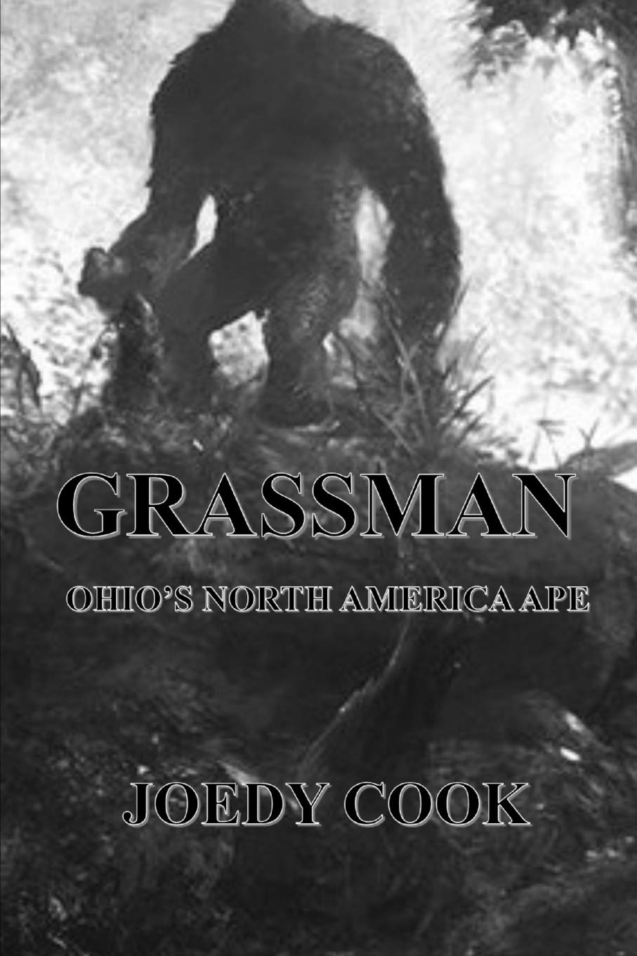 Grassman Ohio's North American Ape: Cook, Joedy: 9781530727339: Amazon ...