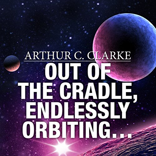 Amazon.com: Out of the Cradle, Endlessly Orbiting… (Audible Audio ...