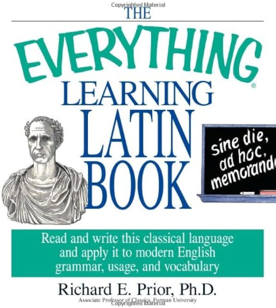 The Everything Learning Latin Book: Prior, Richard E: 9781580628815 ...