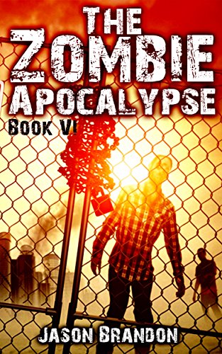 The Zombie Apocalypse: Book VI eBook : Brandon, Jason: Amazon.co.uk ...