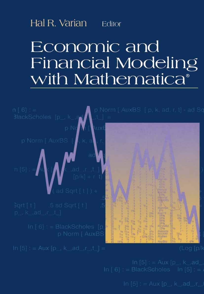 Economic and Financial Modeling with Mathematica®: Varian, Hal R ...