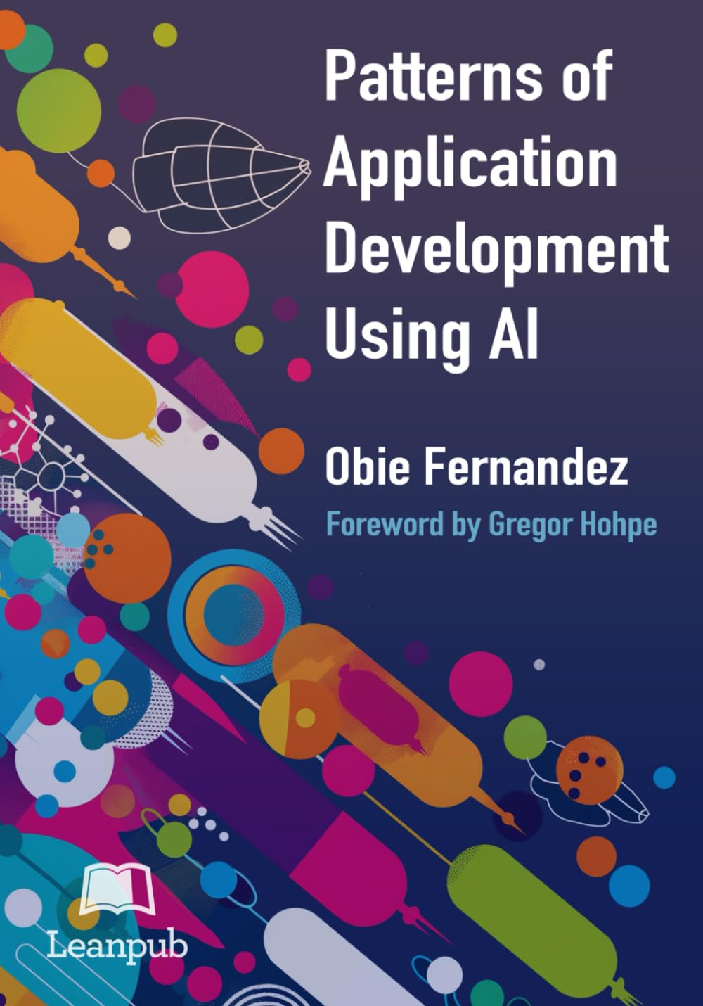 Patterns of Application Development Using AI: Fernandez, Obie: 9798346241317: Amazon.com: Books
