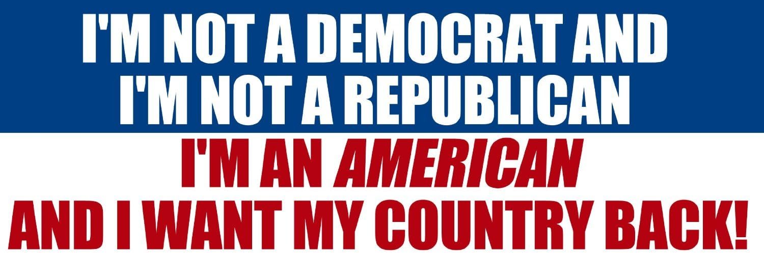 Amazon.com - I'm Not a Democrat or Republican I'm an American I Want My ...