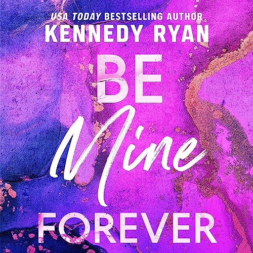 Amazon.com: Be Mine Forever (Audible Audio Edition): Kennedy Ryan ...