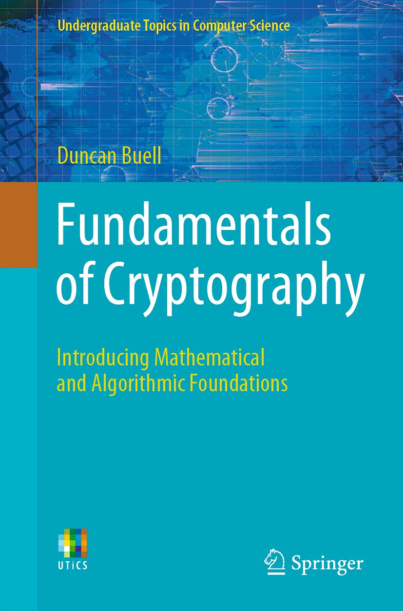 Fundamentals Of Cryptography Introducing Mathematical And Algorithmic Foundations