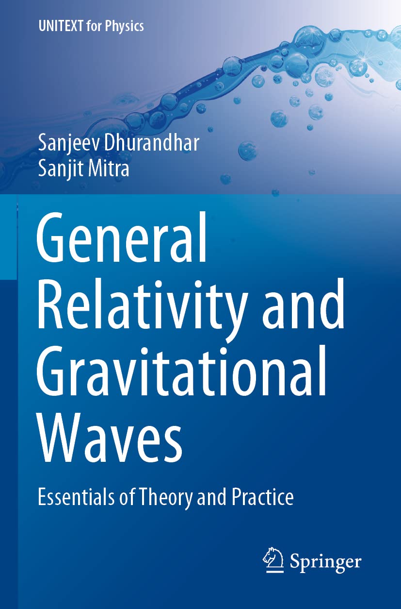 General Relativity and Gravitational Waves: Essentials of Theory and Practice (UNITEXT for ...