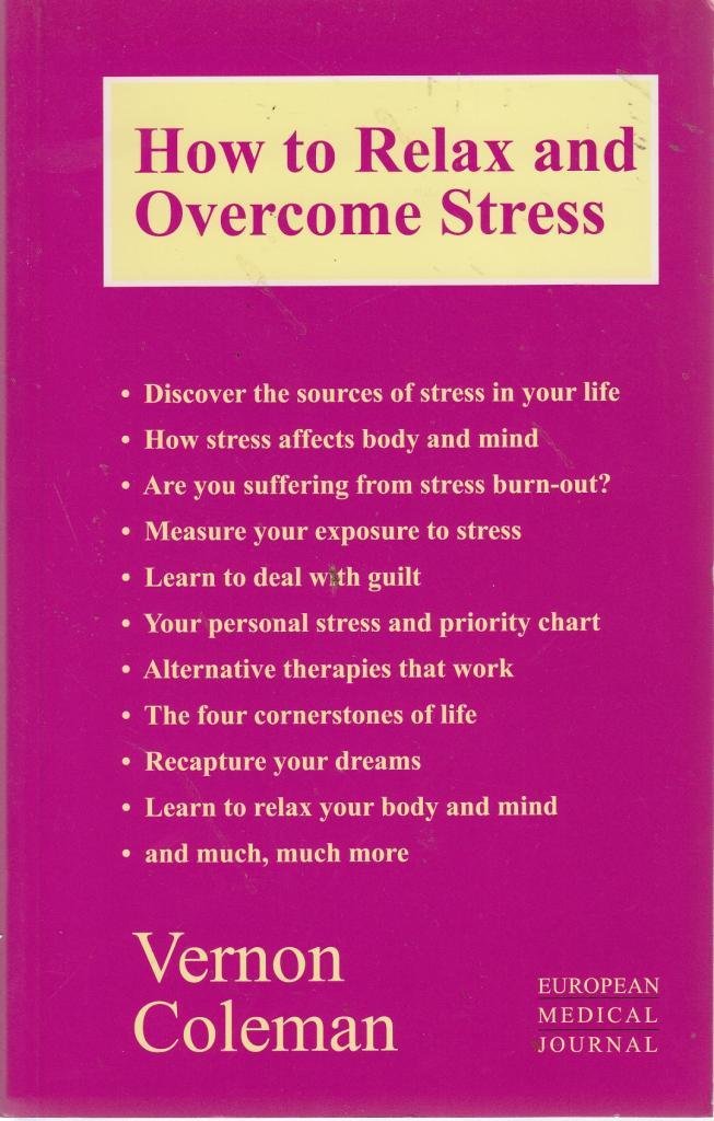 How to Relax and Overcome Stress: Coleman, Vernon: 9781898947585 ...