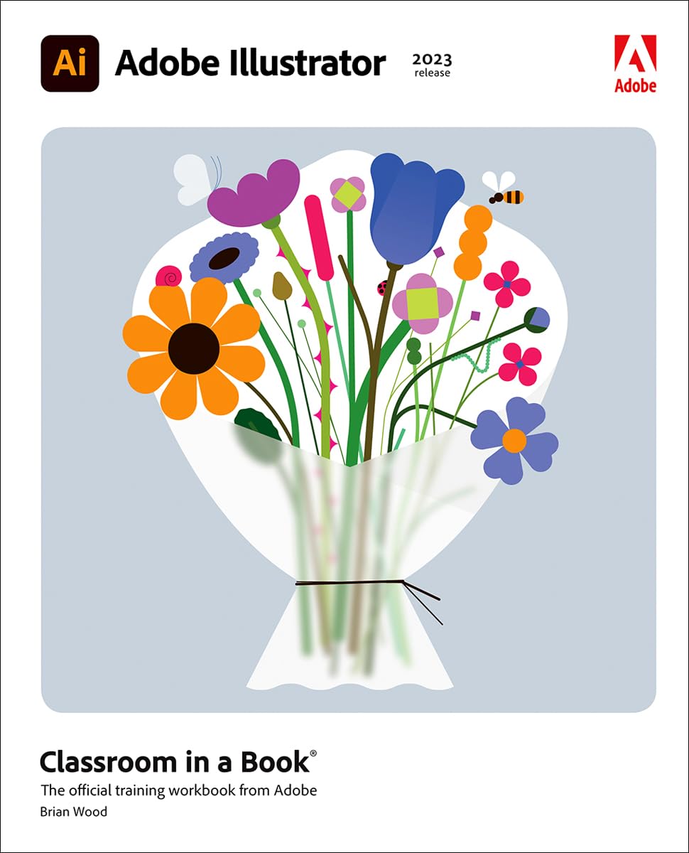 Adobe Illustrator Classroom in a Book (2023 release): Wood, Brian: 9780137967179: Amazon.com: Books