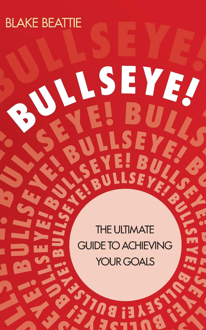 Amazon.com: Bullseye!: The Ultimate Guide to Achieving Your Goals ...