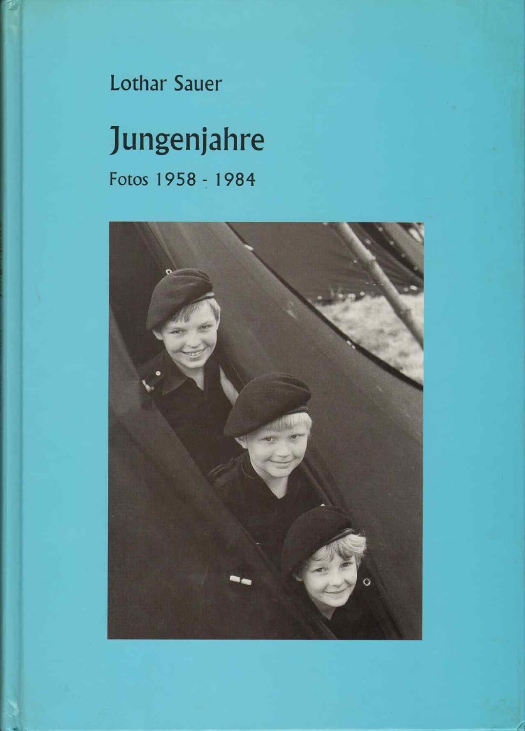 Jungenjahre (Boyhood Years), Fotos 1958-1984 : Lothar Sauer, Lothar ...