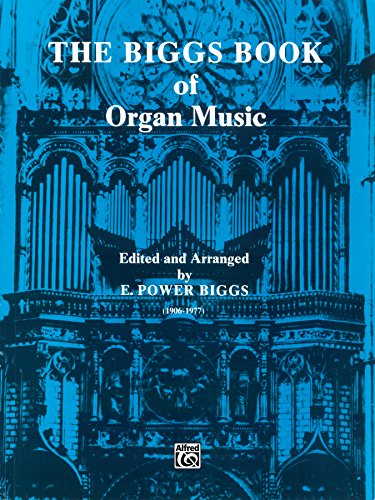 The Biggs Book of Organ Music: Advanced Organ (H.W. Gray) - Kindle ...