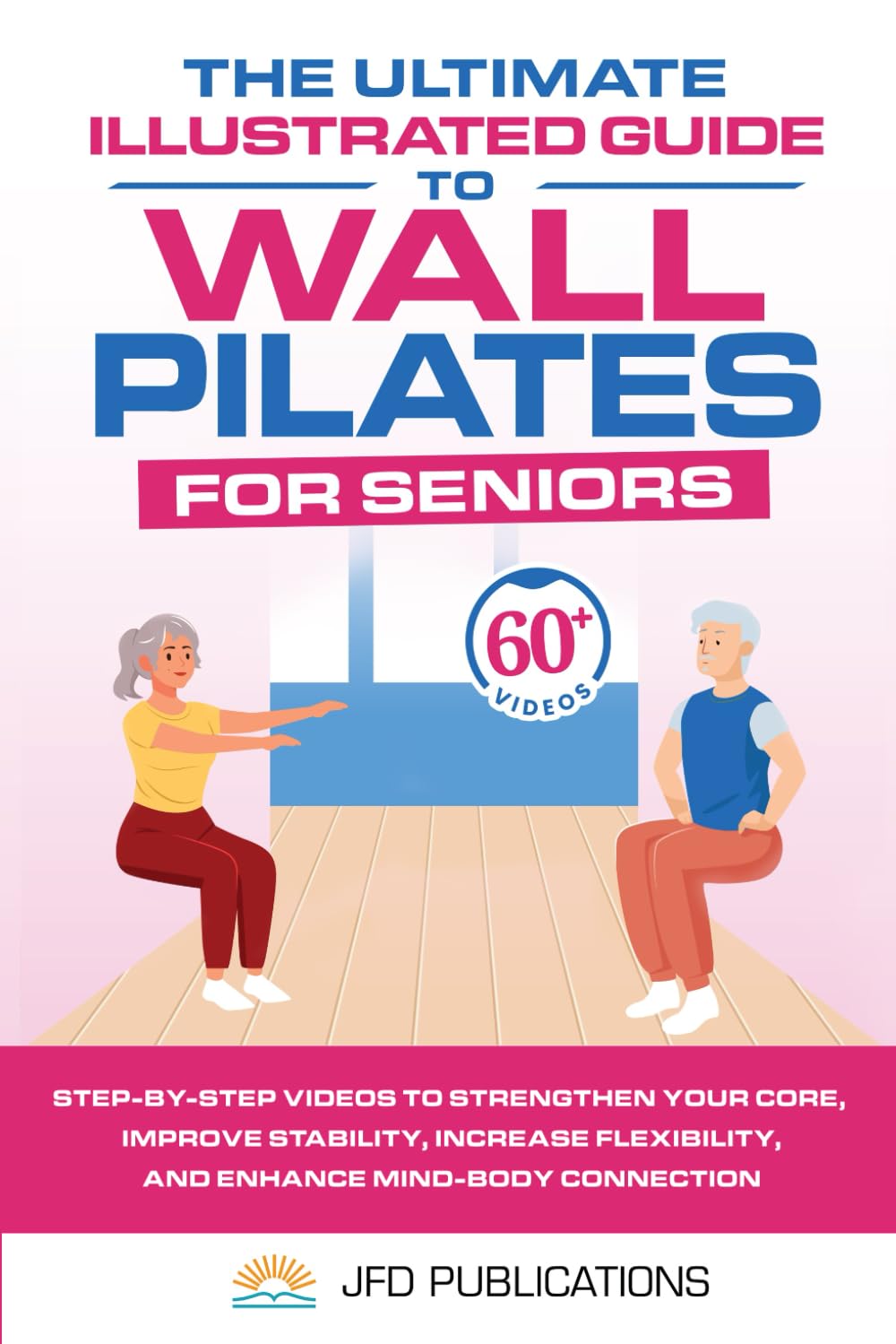 The Ultimate Illustrated Guide to Wall Pilates For Seniors: Step-by ...