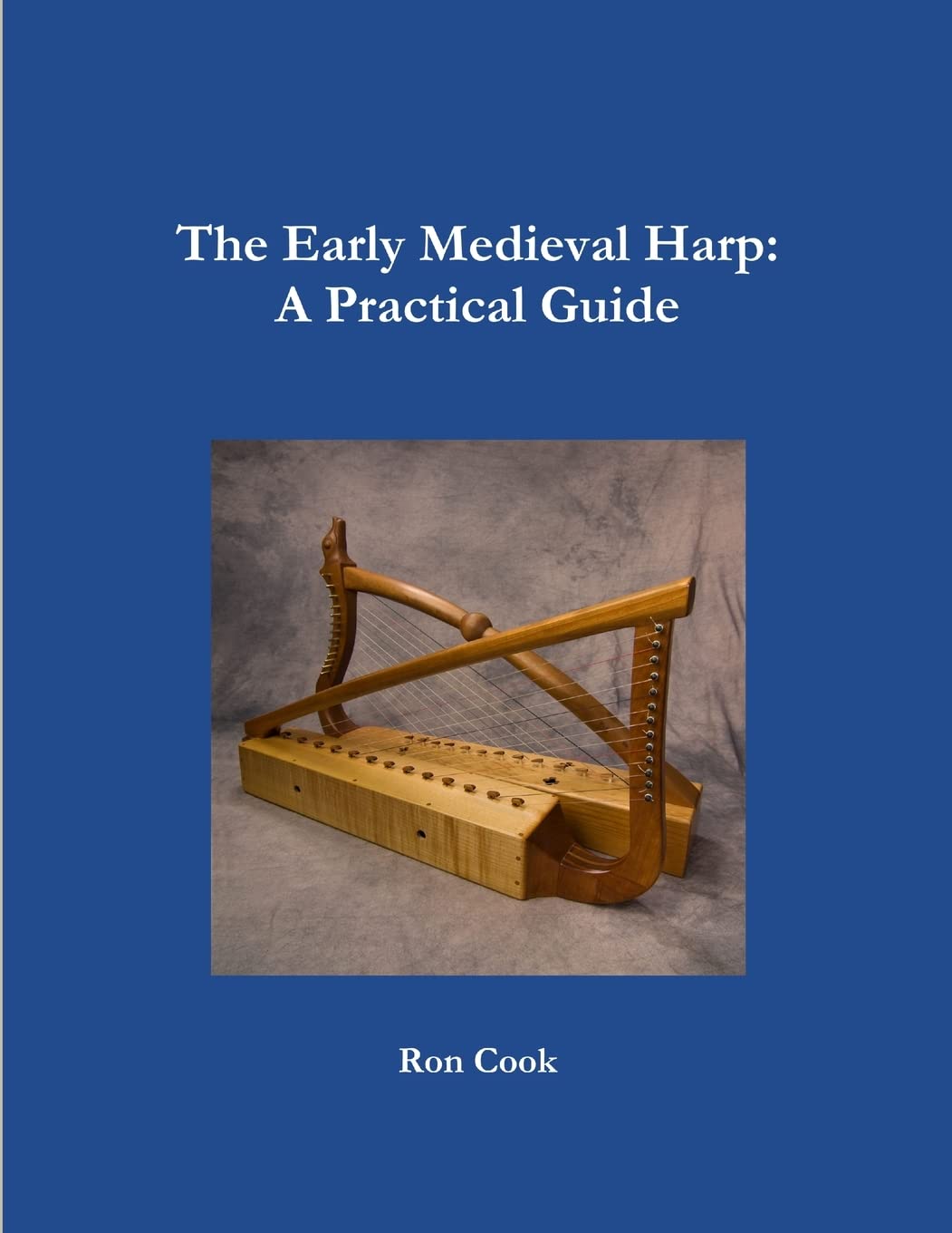 Snapklik.com : The Early Medieval Harp: A Practical Guide