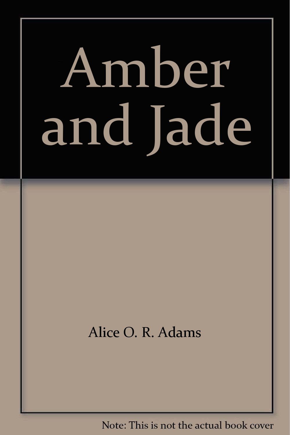 Amber and Jade: Alice O. R. Adams, Shaynes: Amazon.com: Books