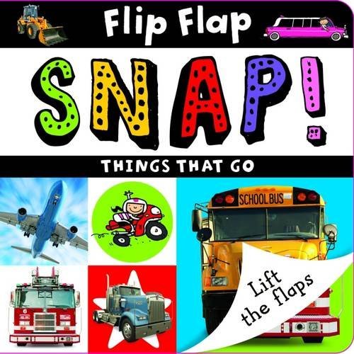 Flip Flap Snap: Things That Go: Phillips, Sarah: 9781780655581: Amazon ...