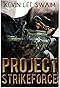 Project StrikeForce - Kindle edition by Swaim, Kevin Lee. Literature ...
