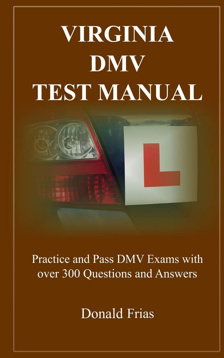 VIRGINIA DMV TEST MANUAL: Practice and Pass DMV Exams with over 300 ...