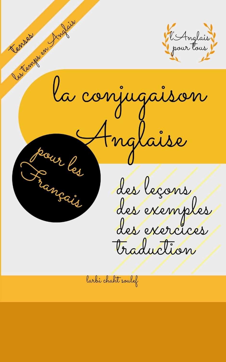 La Conjugaison Anglaise Pour Les Fran ais Des Le ons Des Exercices la-conjugaison-anglaise-pour-les-fran-ais-des-le-ons-des-exercices