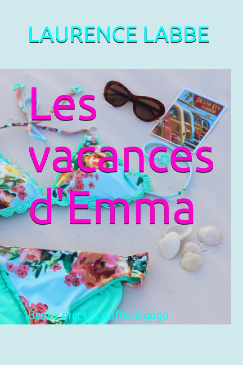 Les vacances d'Emma: Beaux mecs et gaffes à gogo : LABBE, LAURENCE ...