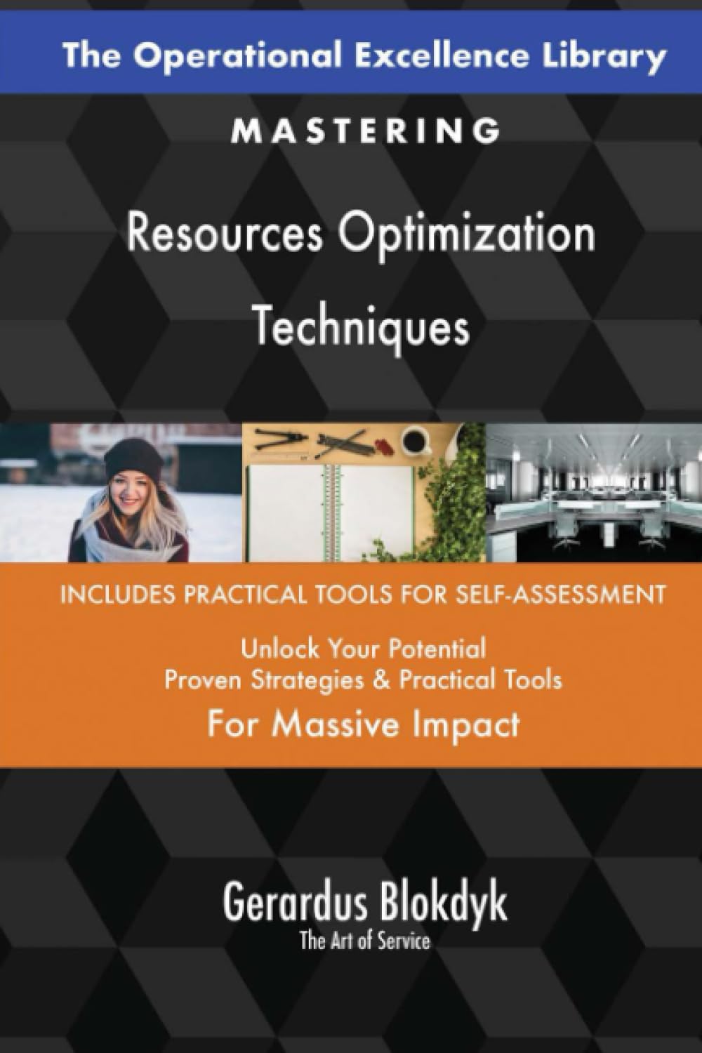 The Operational Excellence Library; Mastering Resources Optimization Techniques: Gerardus ...
