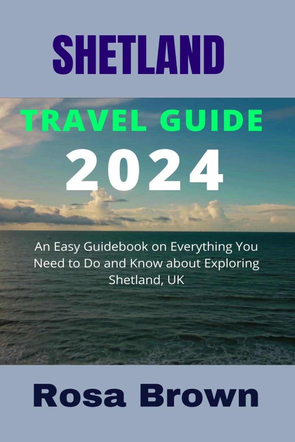 SHETLAND TRAVEL GUIDE 2024: An Easy Guidebook on Everything You Need to ...