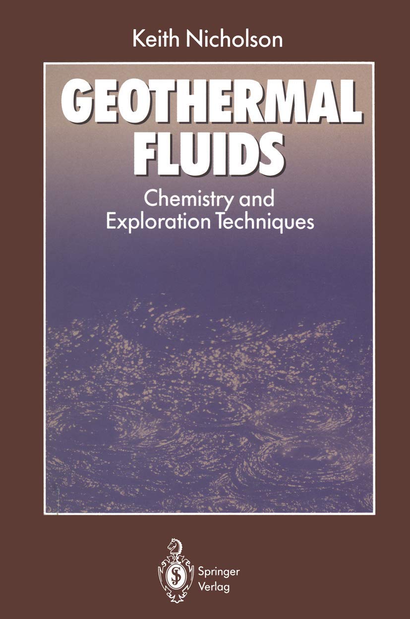 Geothermal Fluids: Chemistry and Exploration Techniques: Nicholson ...