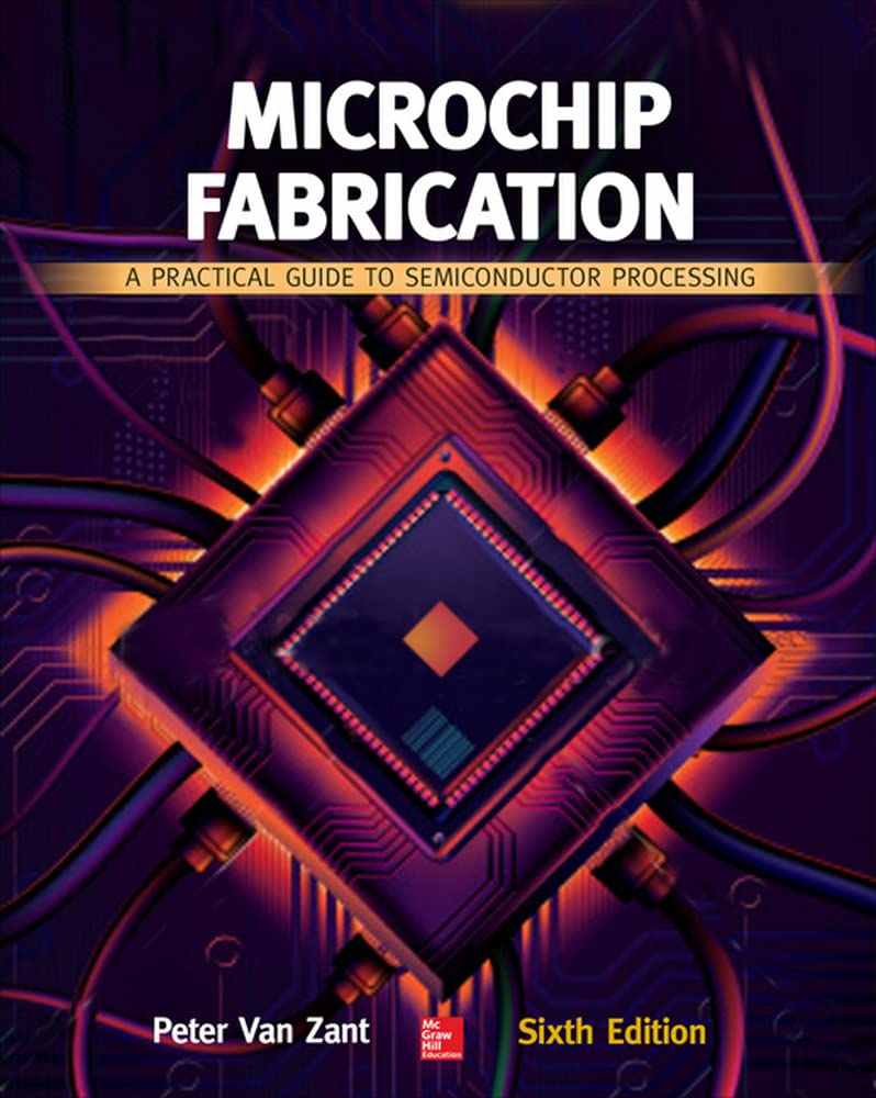 Microchip Fabrication: A Practical Guide to Semiconductor Processing ...