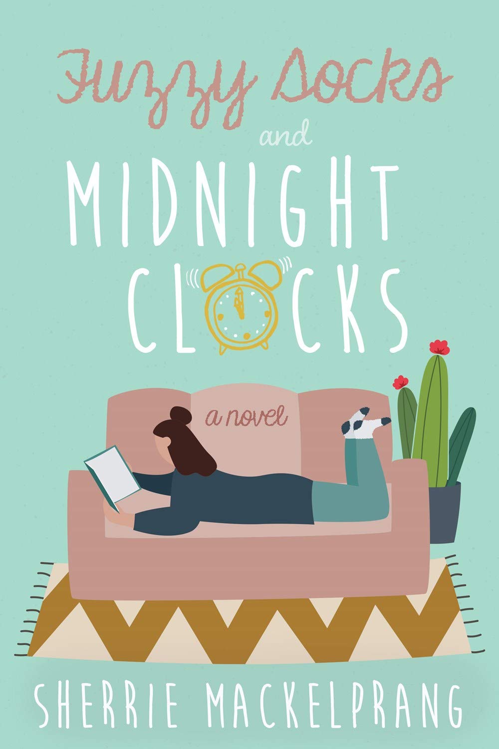 Fuzzy Socks and Midnight Clocks: Sherrie Mackelprang: 9781462139804: Amazon.com: Books