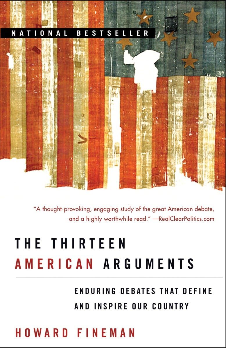 The Thirteen American Arguments: Enduring Debates That Define and ...