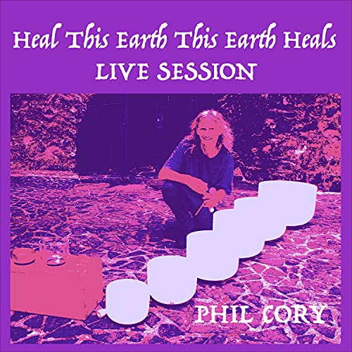 Écouter Heal This Earth This Earth Heals (Live Session) (Live) par Phil ...