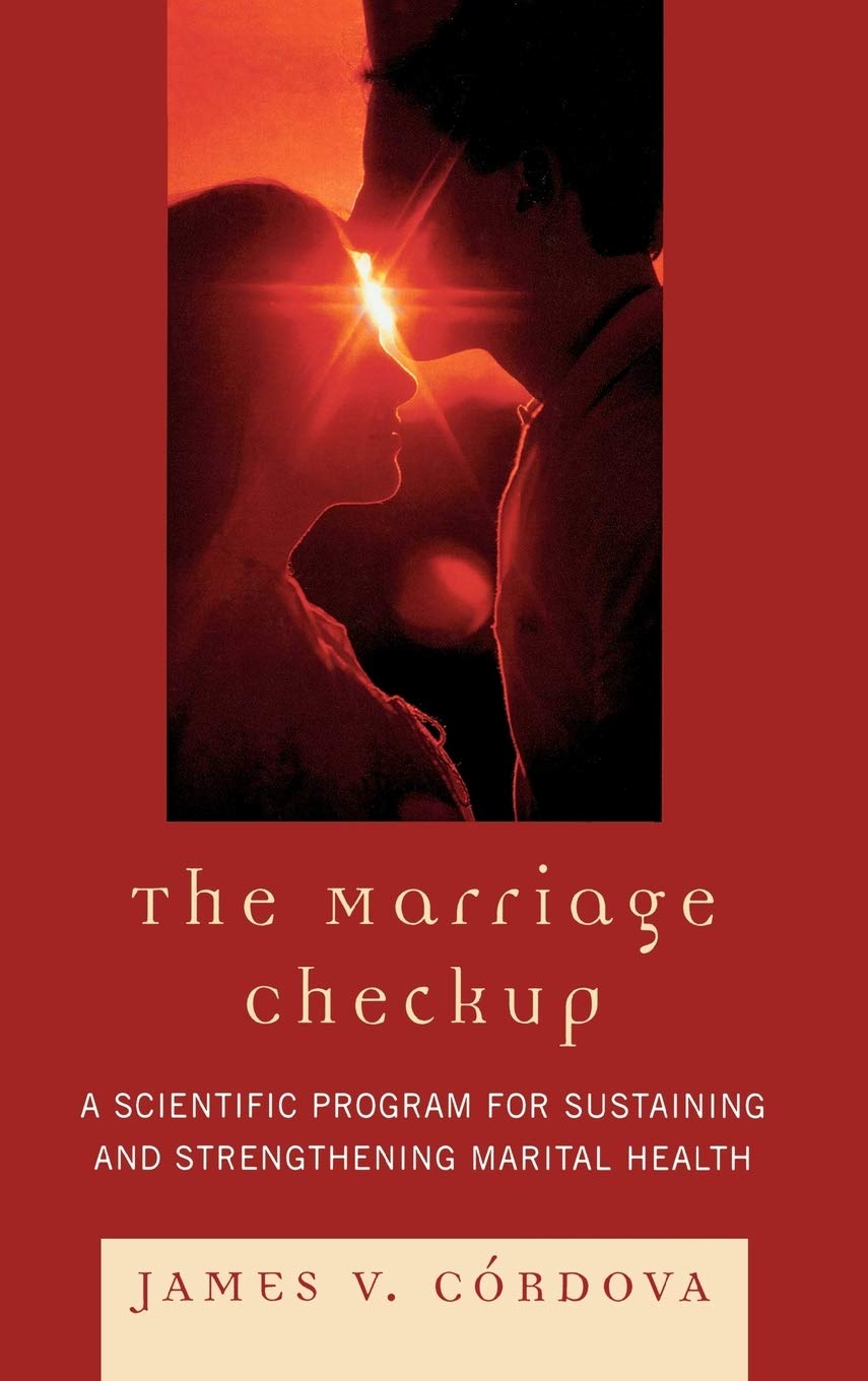 The Marriage Checkup: A Scientific Program for Sustaining and ...