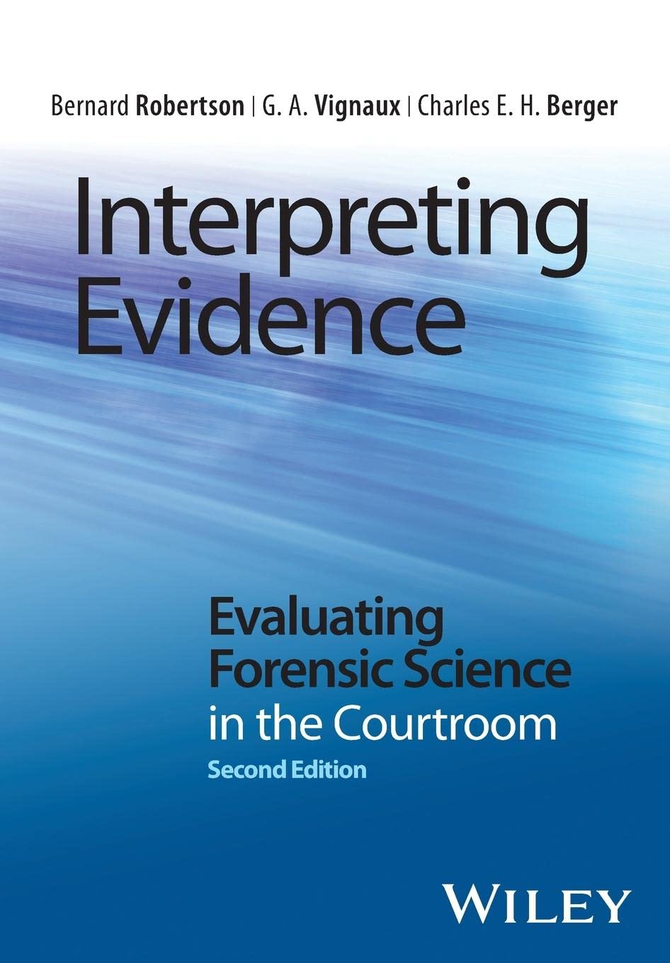 Interpreting Evidence: Evaluating Forensic Science in the Courtroom ...