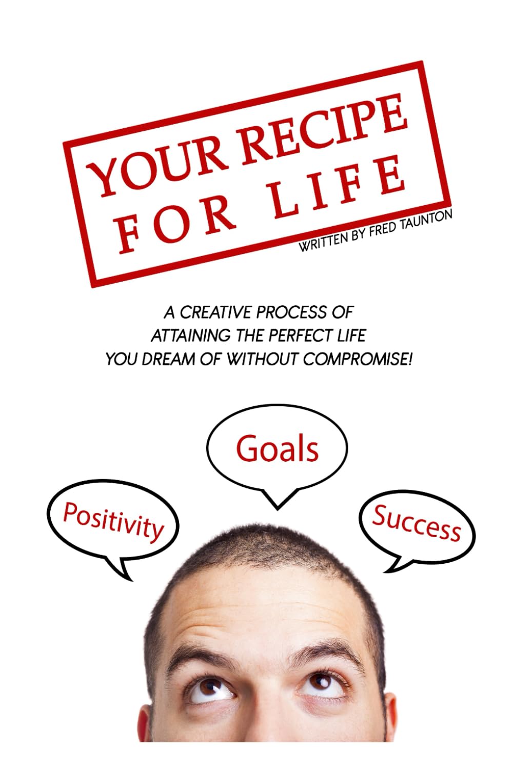 YOUR RECIPE FOR LIFE: Taunton, Fred Ashley: 9780692176962: Amazon.com ...